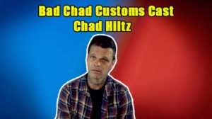 Meet 'Bad Chad Customs' Cast Chad Hiltz ; Is He Married to Wife Jolene ...