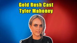 Who is Gold Miner & Aussie Beauty, Tyler Mahoney in Gold Rush's New ...